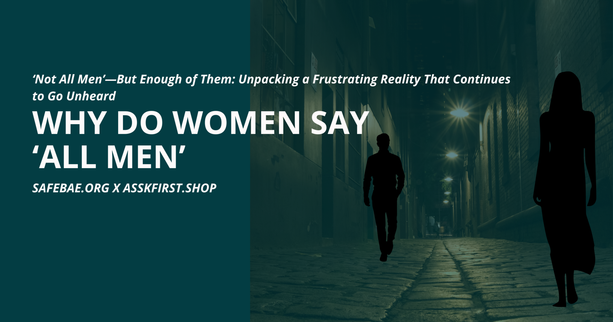 Why Do Women Say “All Men”? - SafeBAE