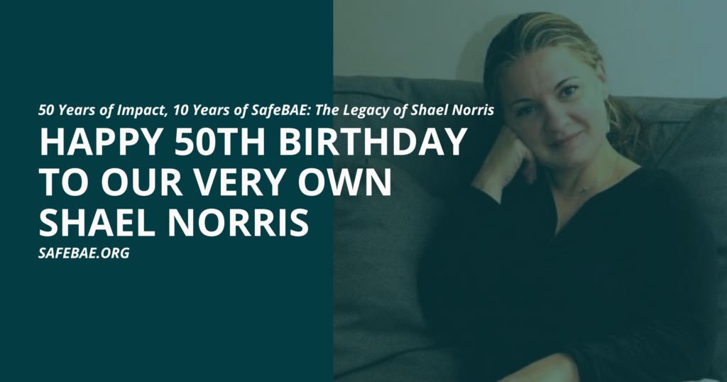 HAPPY 50TH BIRTHDAY TO OUR VERY OWN SHAEL NORRIS - SafeBAE